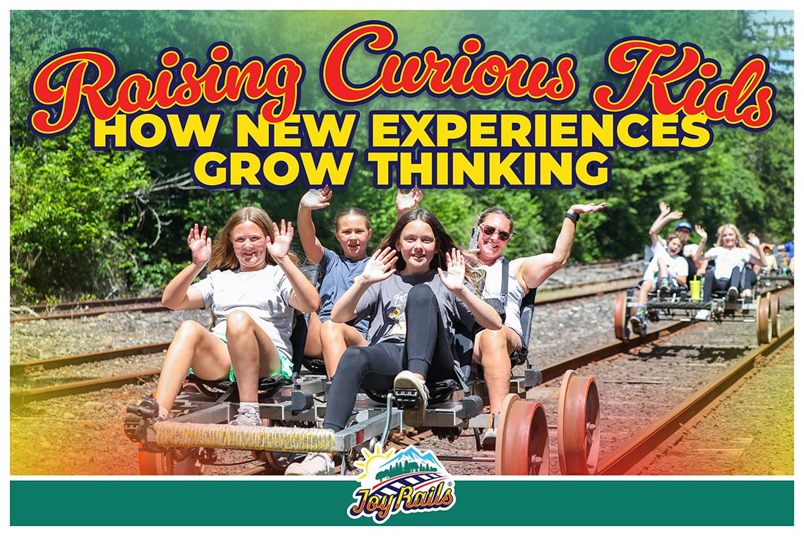 Raising Curious Kids: How New Experiences Grow Thinking » Joy Rails