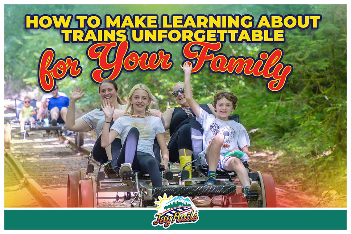 How to Make Learning About Trains Unforgettable for Your Family » Joy Rails